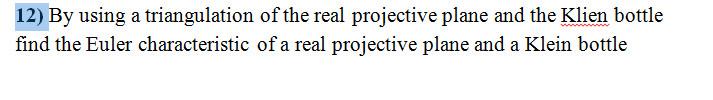 Solved 12) By using a triangulation of the real projective | Chegg.com