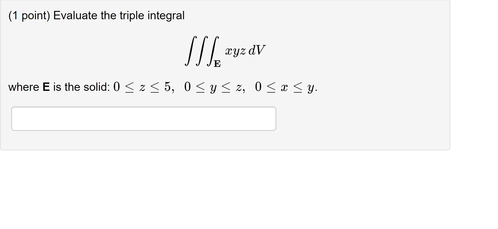 Solved (1 point) Evaluate the triple integral SSS XYZ DV E | Chegg.com