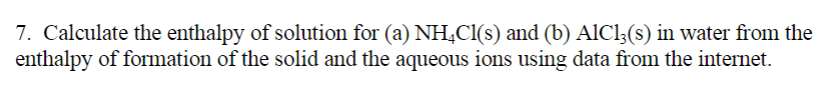 Solved Calculate the enthalpy of solution for (a) NH4Cl (s) | Chegg.com