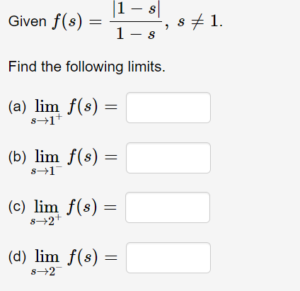 Given f(s)=1−s∣1−s∣,s =1 Find the following limits. | Chegg.com