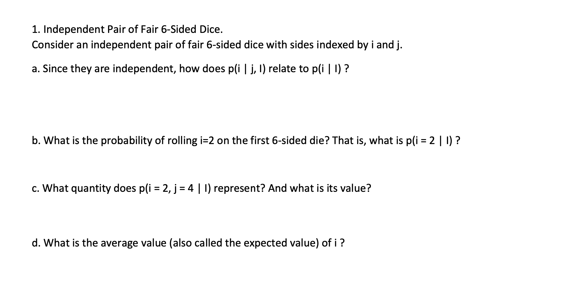 Solved 1. Independent Pair of Fair 6-Sided Dice. Consider an | Chegg.com