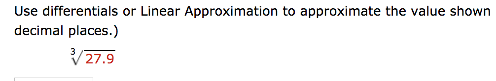 Solved Use differentials or Linear Approximation to | Chegg.com