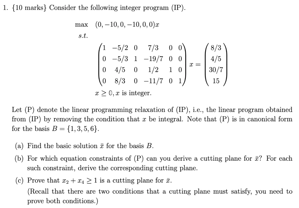 Solved 1. {10 marks} Consider the following integer program | Chegg.com