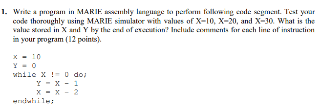 Solved 1. Write a program in MARIE assembly language to | Chegg.com