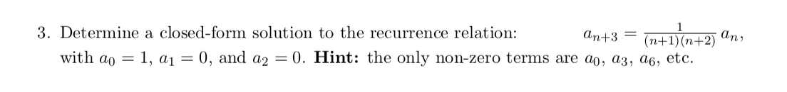 Solved 3. Determine a closed-form solution to the recurrence | Chegg.com