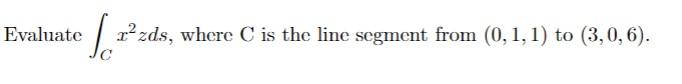 Solved Evaluate ∫Cx2zds, where C is the line segment from | Chegg.com
