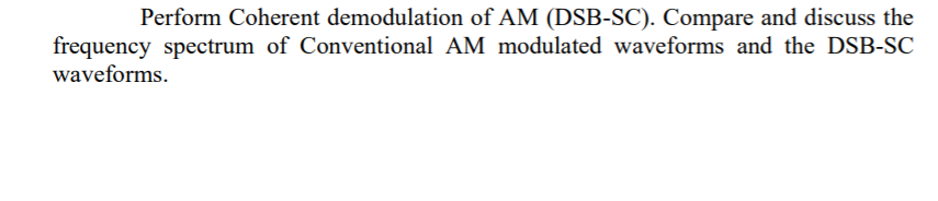 Solved Perform Coherent demodulation of AM (DSB-SC). Compare | Chegg.com