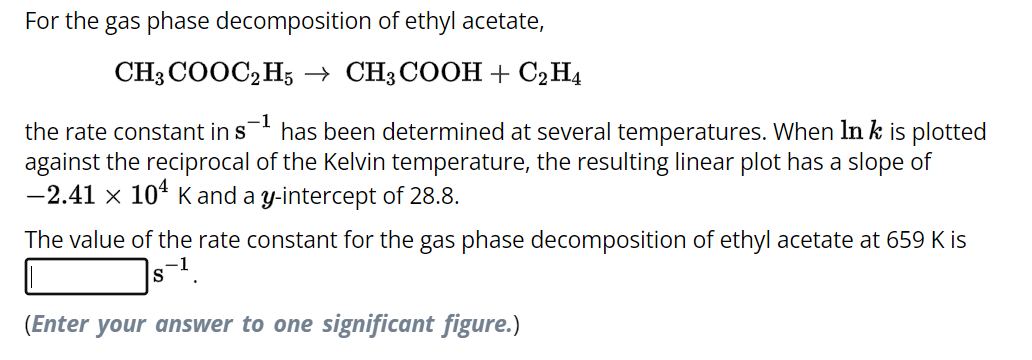 Solved For the gas phase decomposition of ethyl acetate, | Chegg.com