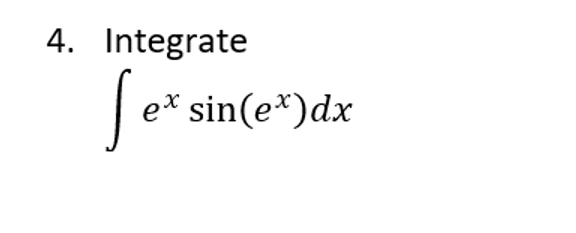 Solved Integrate∫﻿﻿exsin(ex)dx | Chegg.com