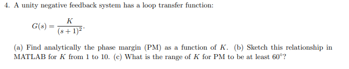 Solved 4. A unity negative feedback system has a loop | Chegg.com