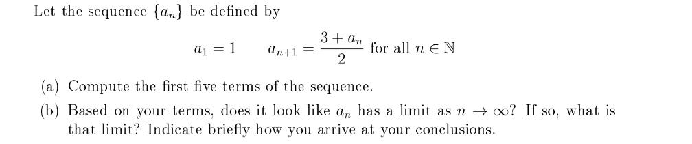 Solved Let the sequence {an} be defined by a1=1an+1=23+an | Chegg.com