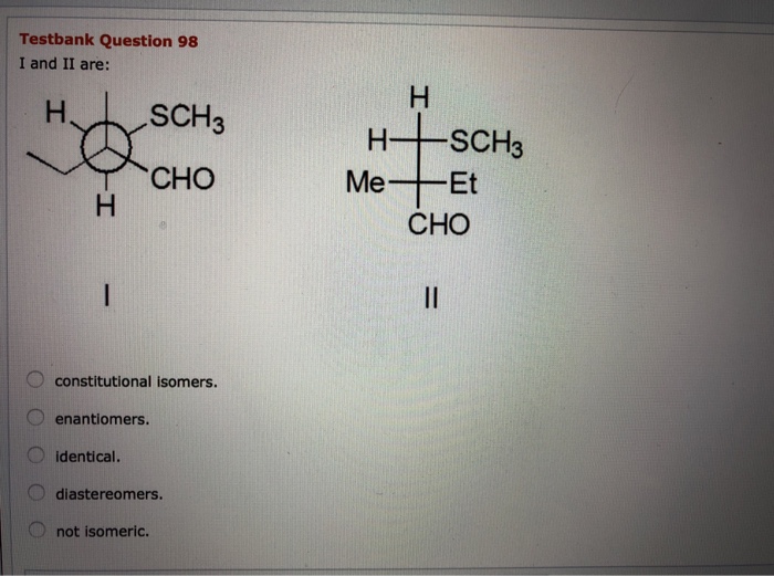 Solved Testbank Question 98 I and II are: HSCH3 CHO H SCH3 | Chegg.com