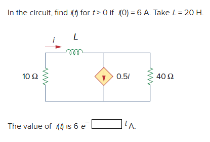 Solved In ﻿the circuit, find i(t) ﻿for t>0 if (0)=6A. ﻿Take | Chegg.com