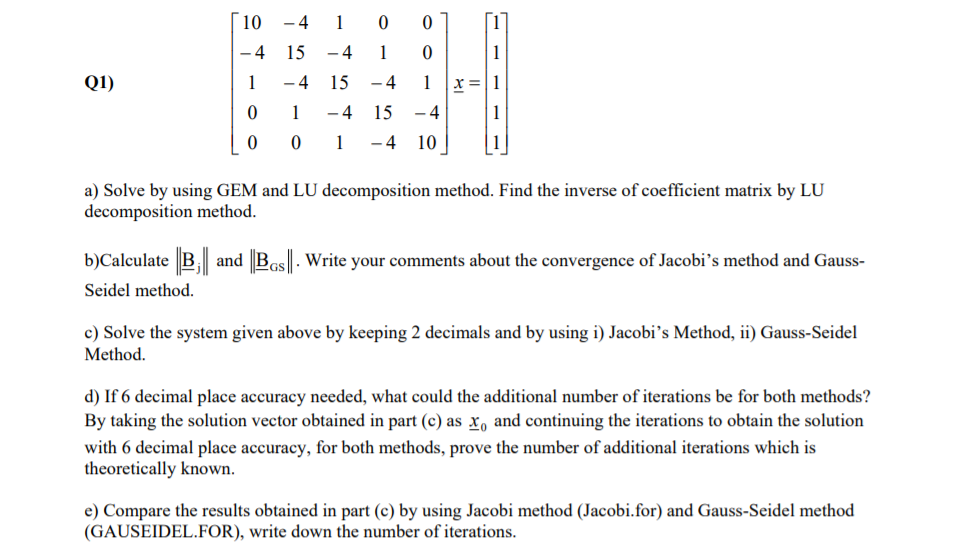 Solved Q1) [10 -4 1 -4 15 -4 1 -4 15 0 1 -4 0 0 1 0 1 -4 15 | Chegg.com