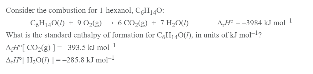 Solved Consider the combustion for 1-hexanol, C6H140: | Chegg.com