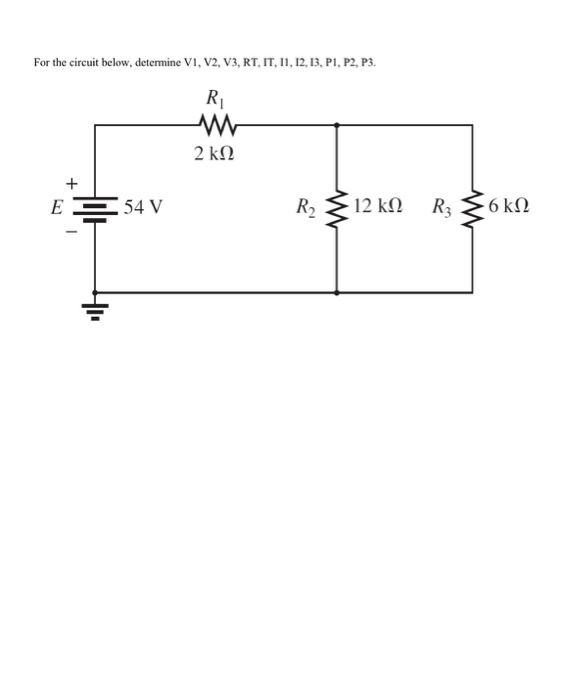 Solved For the circuit below, determine VI, V2, V3, RT, IT, | Chegg.com