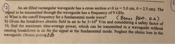 Solved 2 An Air Filled Rectangular Waveguide Has A Cross