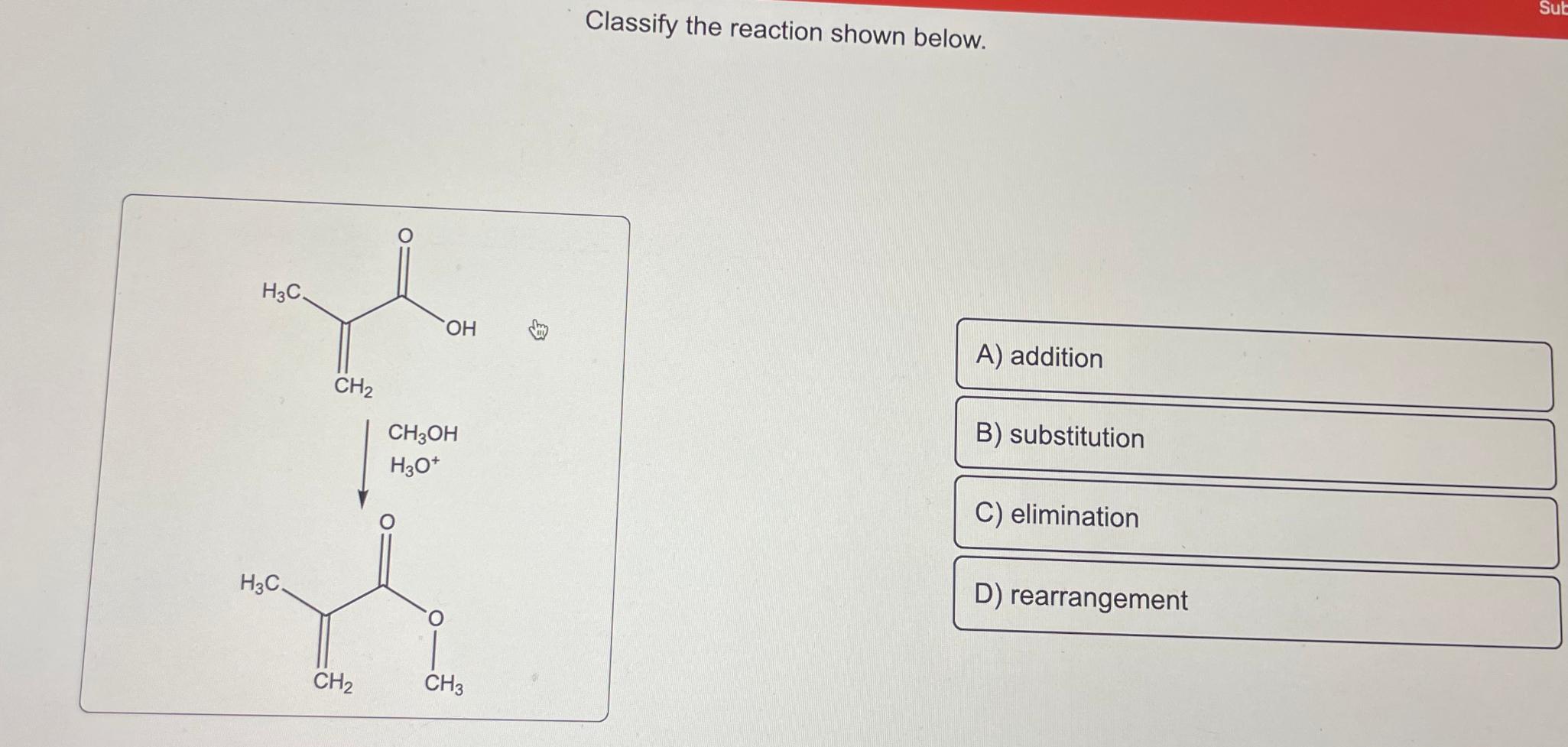 Solved Classify The Reaction Shown Below 