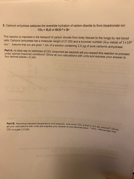 Solved 2. Carbonic anhydrase catalyzes the reversible | Chegg.com