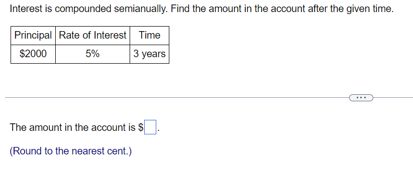 Solved Interest is compounded semianually. Find the amount | Chegg.com
