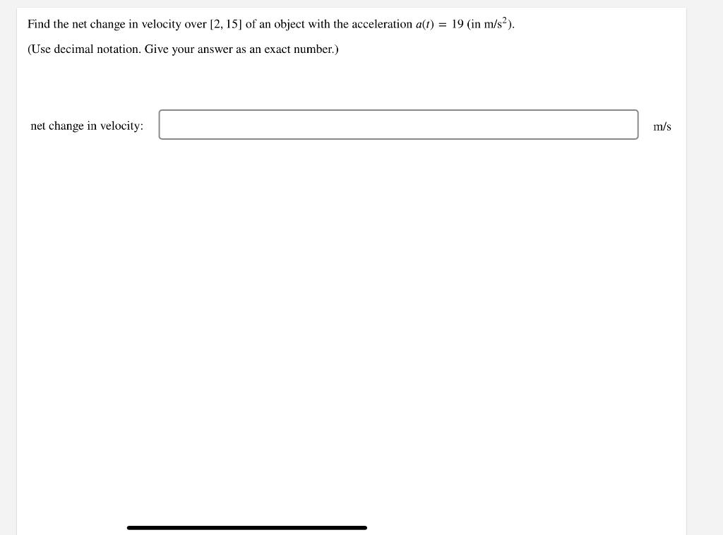 Solved Find the net change in velocity over [2, 15] of an | Chegg.com