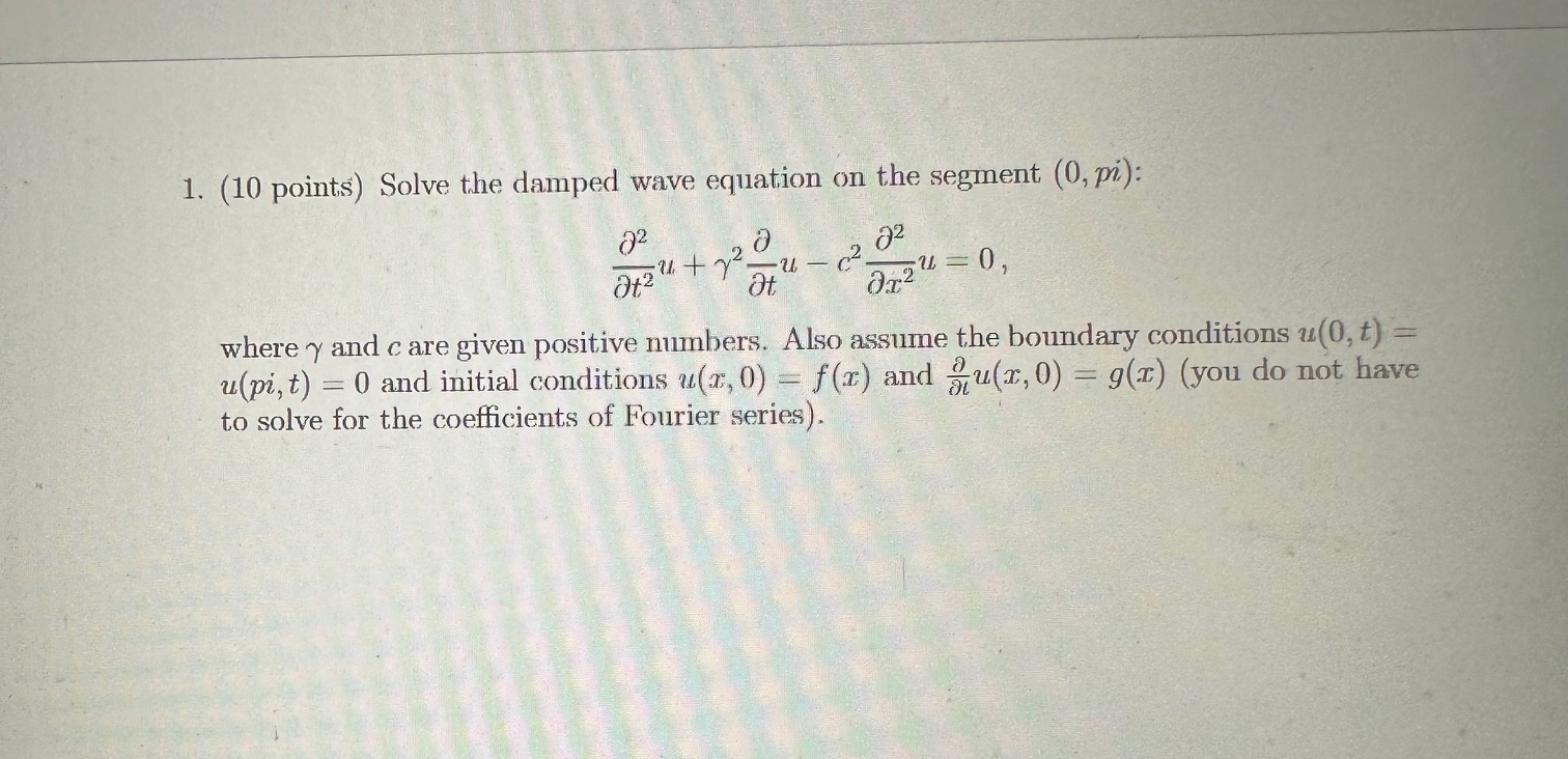 Solved 1. (10 points) Solve the damped wave equation on the | Chegg.com