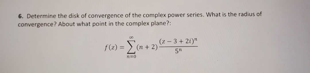 Solved 6. Determine the disk of convergence of the complex | Chegg.com