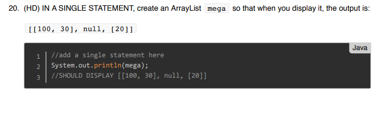 Solved 20. (HD) IN A SINGLE STATEMENT, create an ArrayList | Chegg.com