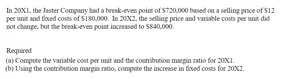 Solved In 20X1, the Jaster Company had a break-even point of | Chegg.com