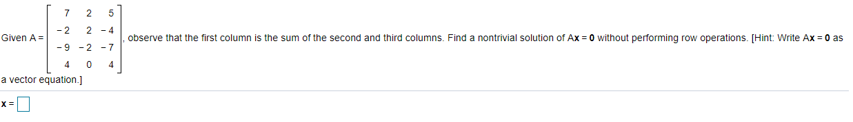 Solved 7 2 5 -2 2 - 4 Given A= observe that the first column | Chegg.com