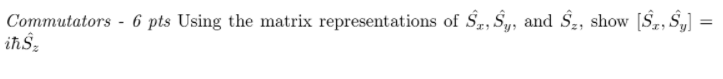 Solved Commutators - 6 pts Using the matrix representations | Chegg.com