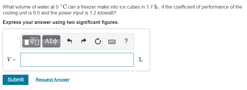 Solved What volume of water at 0 ∘C can a freezer make into | Chegg.com