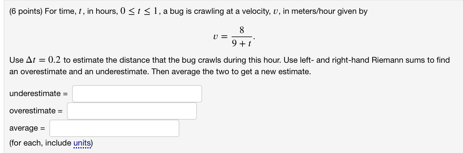 Solved (6 points) For time, t, in hours, 0≤t≤1, a bug is | Chegg.com