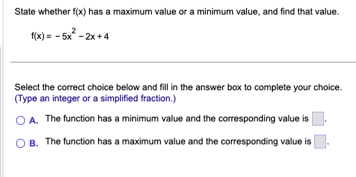 Solved State whether f(x) has a maximum value or a minimum | Chegg.com