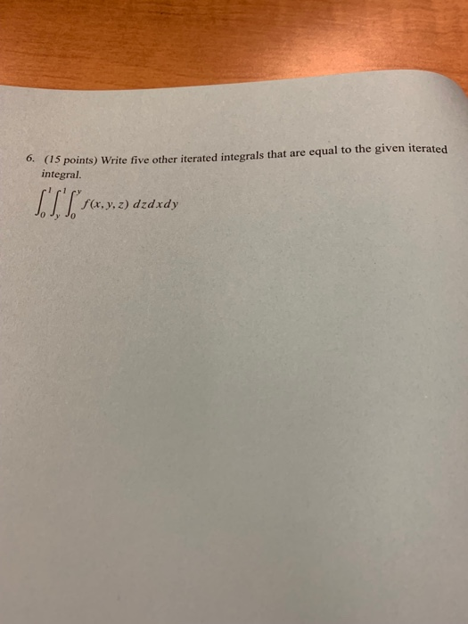 Solved (ls points) Write five other iterated integrals that | Chegg.com Solved (ls points) Write five other iterated integrals that | Chegg.com