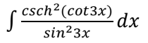 Solved cschº(cot3x) s dx sin23x | Chegg.com