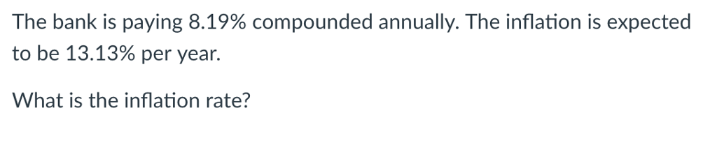 Solved The bank is paying 8.19% compounded annually. The | Chegg.com