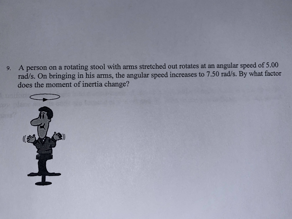 Solved 9. A person on a rotating stool with arms stretched | Chegg.com