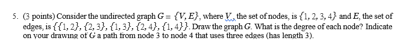 Solved 5. (3 points) Consider the undirected graph G={V,E}, | Chegg.com