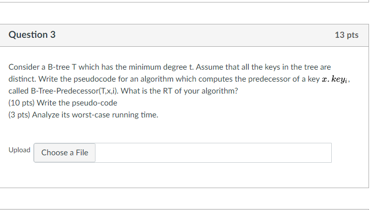 Solved Question3 13 pts tee Consider a B-tree T which has | Chegg.com
