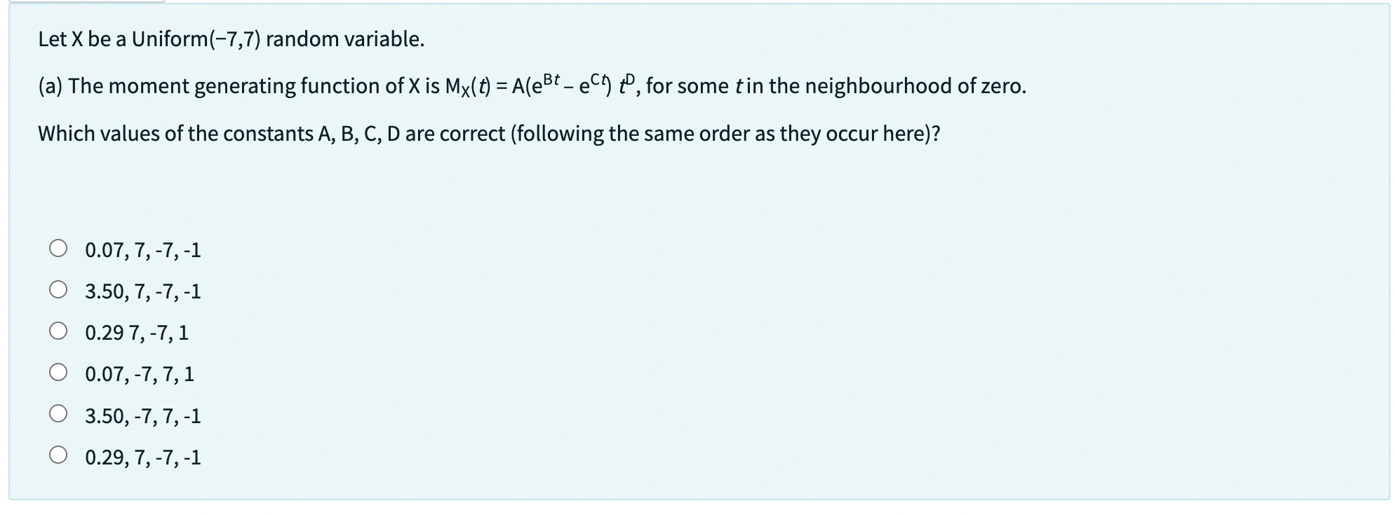 Solved Let X be a Uniform (−7,7) random variable. (a) The | Chegg.com