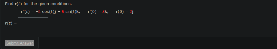 Solved Find r(t) for the given conditions. | Chegg.com