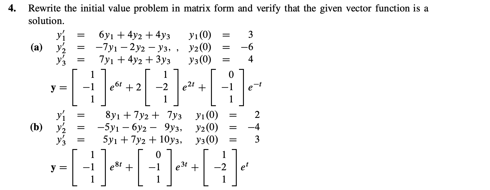 Solved Rewrite the initial value problem in matrix form and | Chegg.com