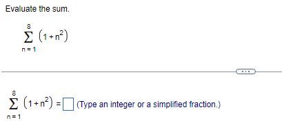 Solved Evaluate the sum. ∑n=18(1+n2) ∑n=18(1+n2)= (Type an | Chegg.com