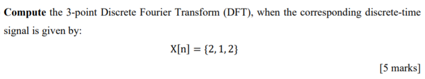 Solved Compute the 3-point Discrete Fourier Transform (DFT), | Chegg.com