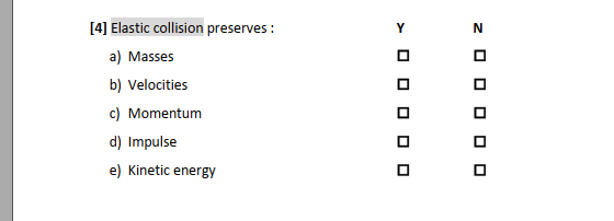 Solved [4] Elastic collision preserves: Y N a) Masses b) | Chegg.com
