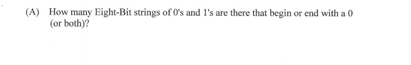 Solved (A) How many Eight-Bit strings of O's and 1's are | Chegg.com