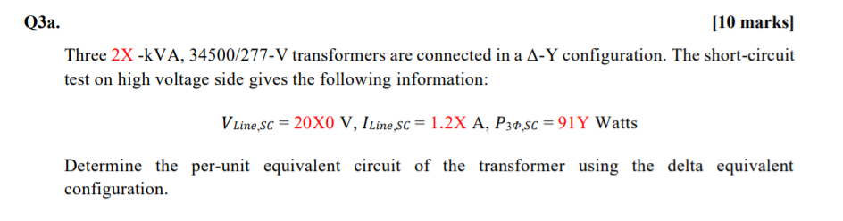 Solved Q3a. [10 marks] Three 2X -KVA, 34500/277-V | Chegg.com