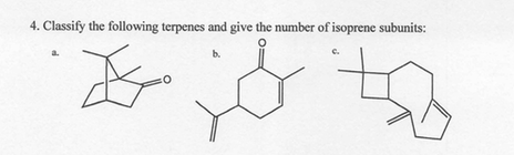 Solved 4. Classify the following terpenes and give the | Chegg.com