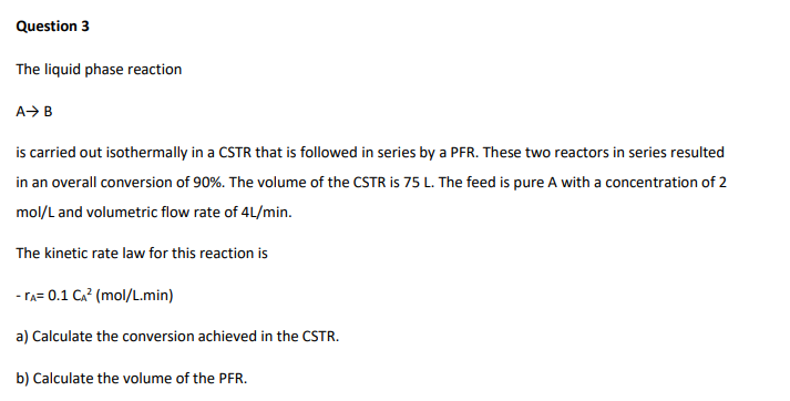 Solved Question 3The liquid phase reactionA->Bis carried out | Chegg.com
